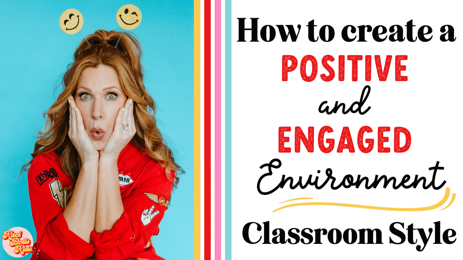 How to Create a Positive and Engaged Environment Classroom Style ...