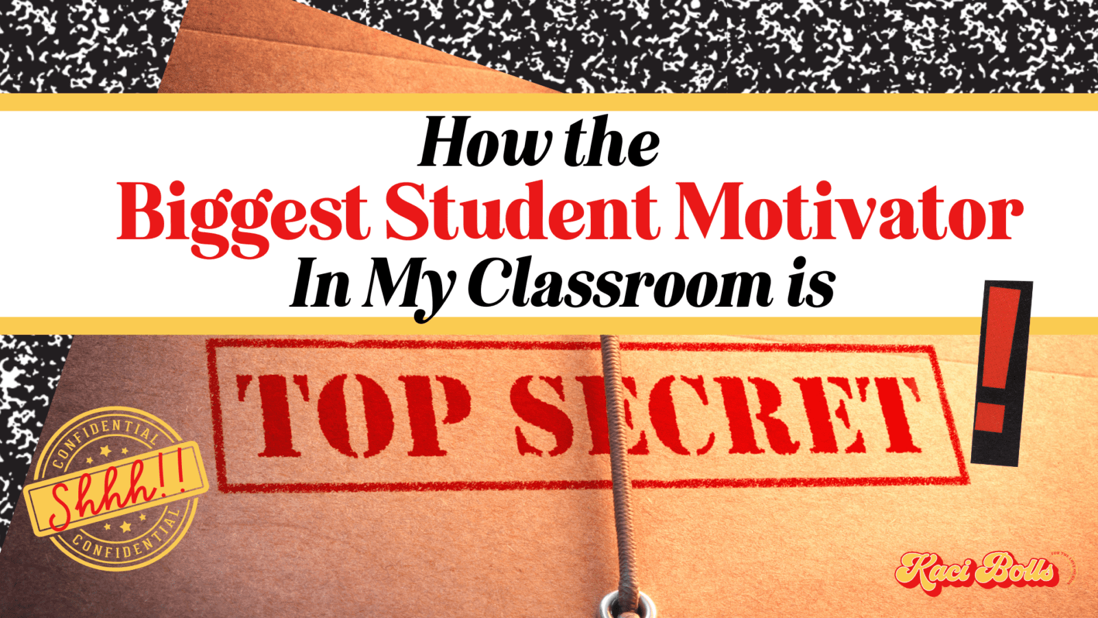 How the Biggest Student Motivator in My Classroom is Top Secret! Shhh ...